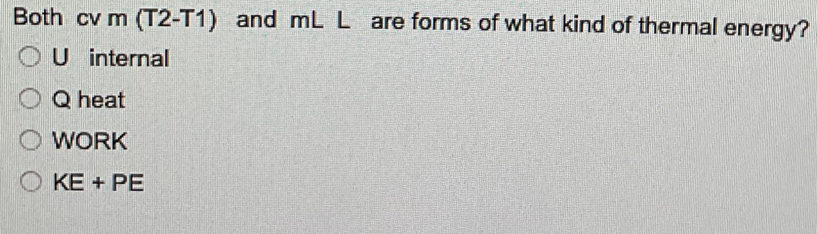 Solved Both cvm(T2-T1) ﻿and mLL ﻿are forms of what kind of | Chegg.com