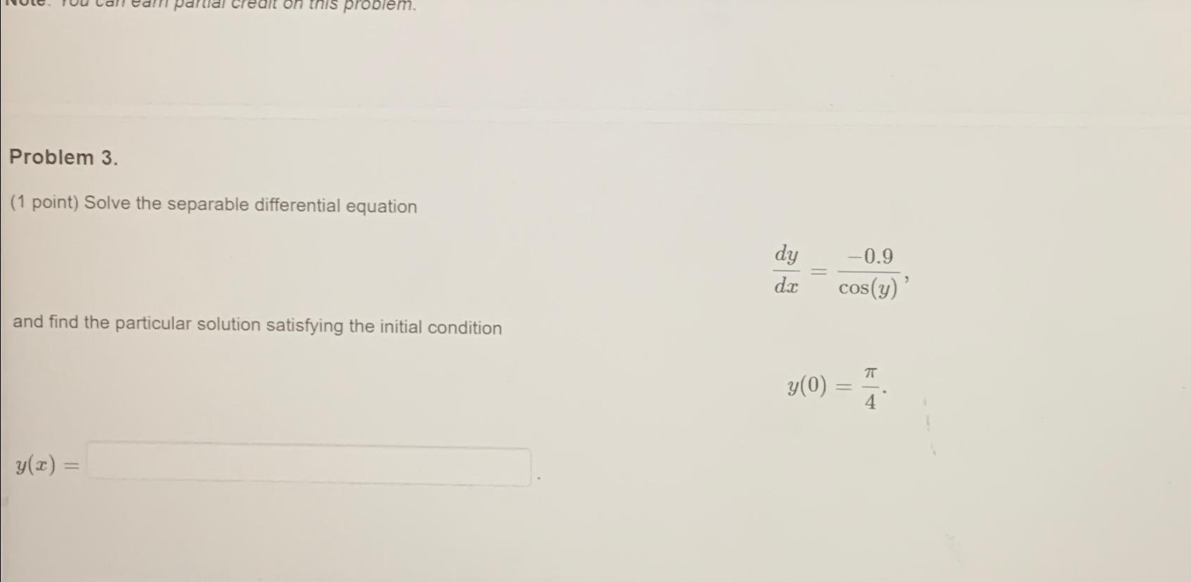 Solved Problem 3.(1 ﻿point) ﻿Solve the separable | Chegg.com