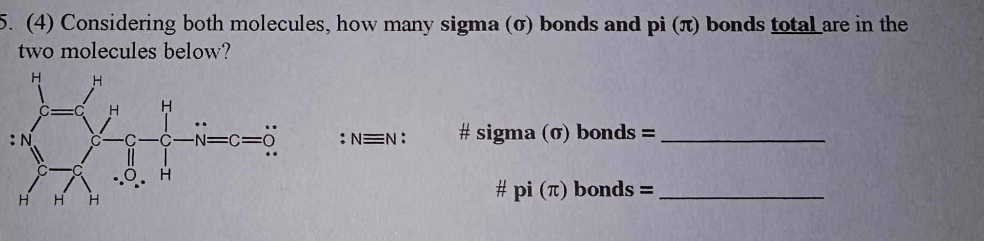 Solved (4) Considering both molecules, how many sigma (σ) | Chegg.com