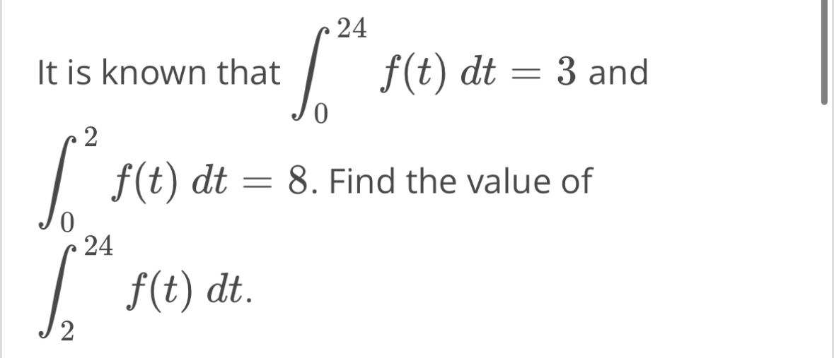 Solved It is known that ∫024f(t)dt=3 ﻿and ∫02f(t)dt=8. ﻿Find | Chegg.com