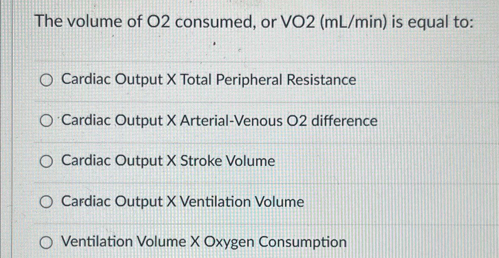 Solved The volume of O2 ﻿consumed, or VO2(mLmin) ﻿is equal | Chegg.com