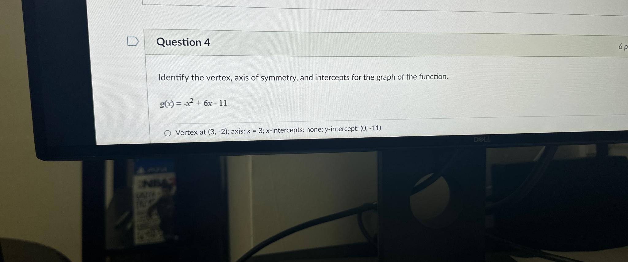 Solved Question 4Identify the vertex, axis of symmetry, and | Chegg.com