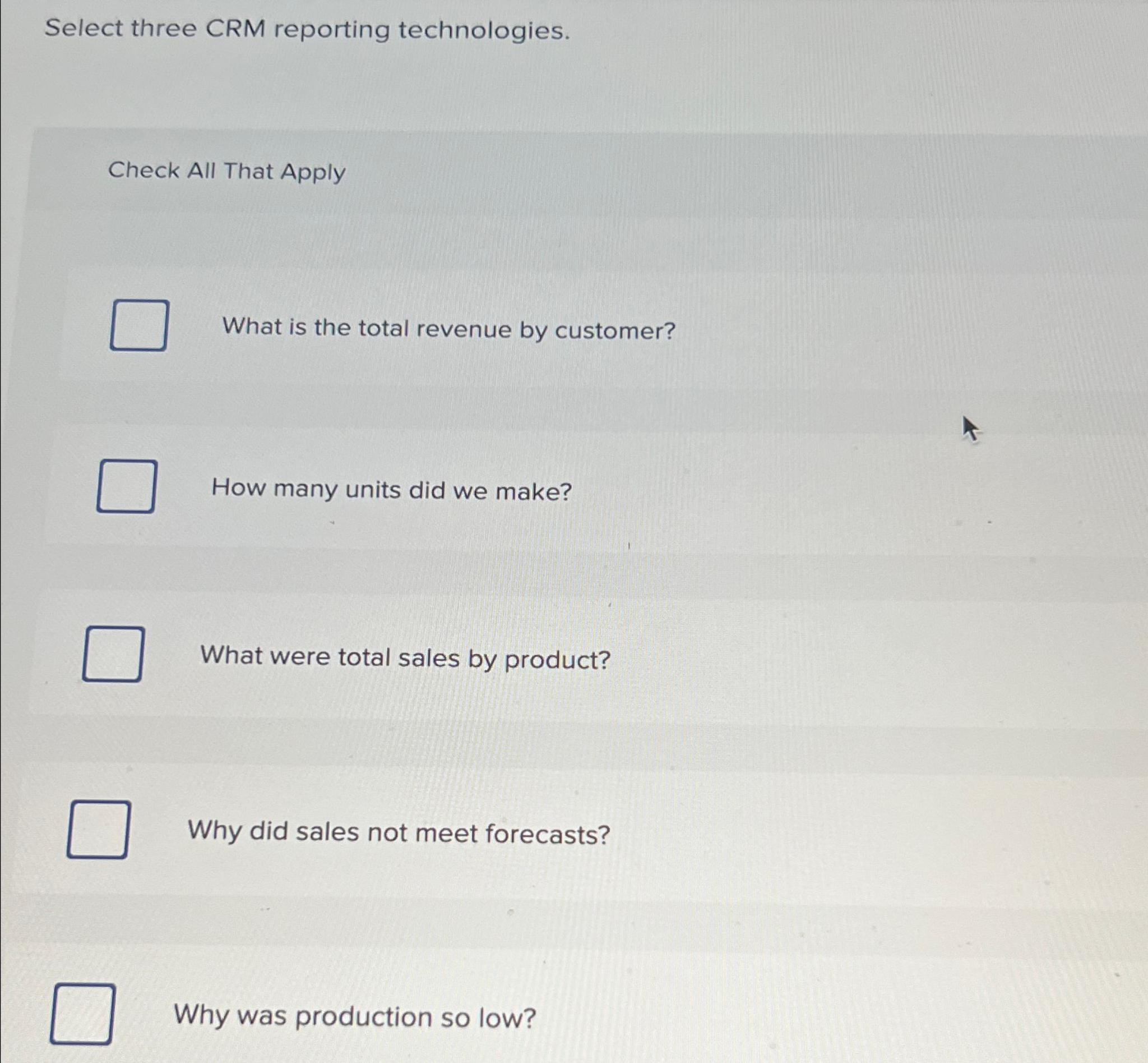 Solved Select three CRM reporting technologies.Check All | Chegg.com