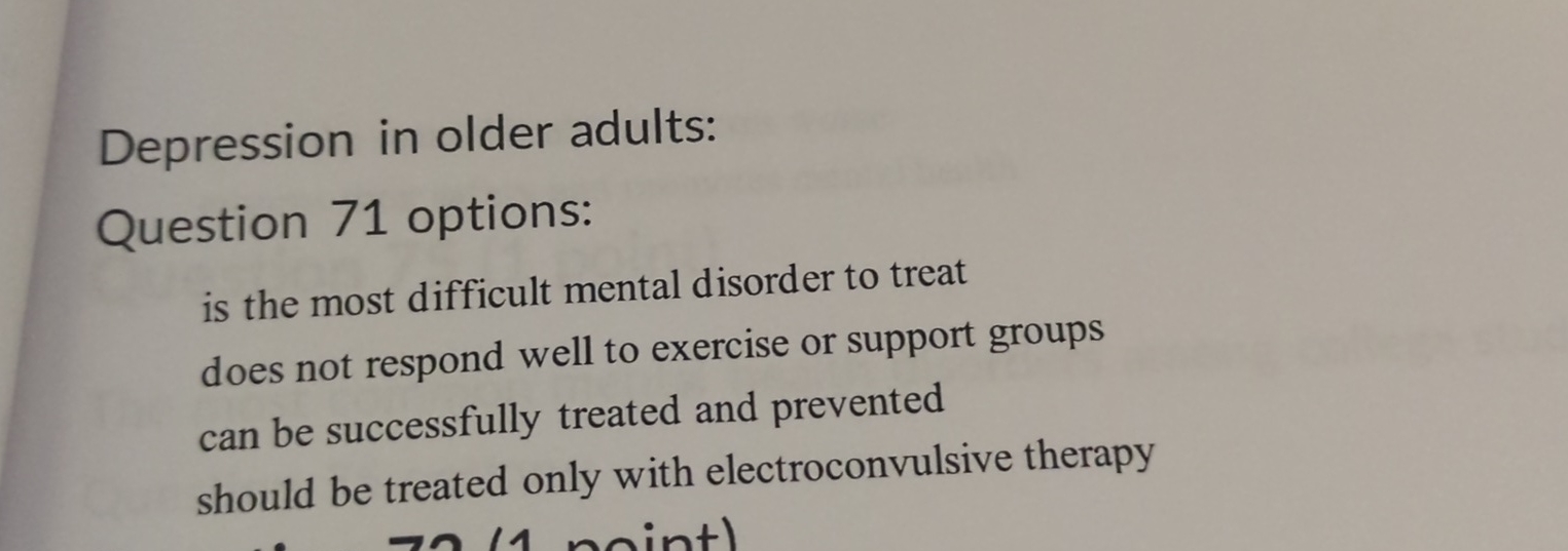 Solved Depression in older adults:Question 71 ﻿options:is | Chegg.com