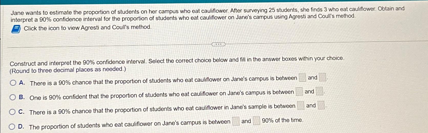 Solved Jane wants to estimate the proportion of students on | Chegg.com