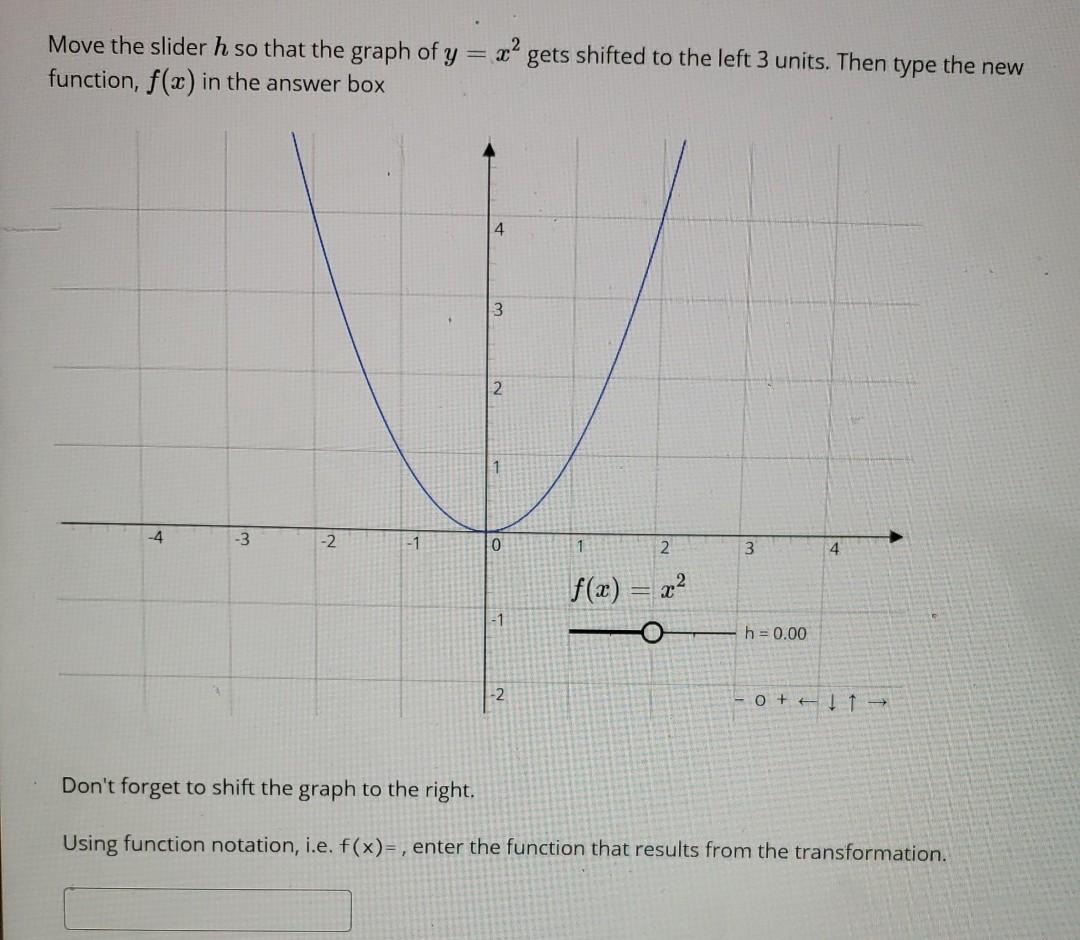Solved Move the slider h so that the graph of y = x? gets | Chegg.com