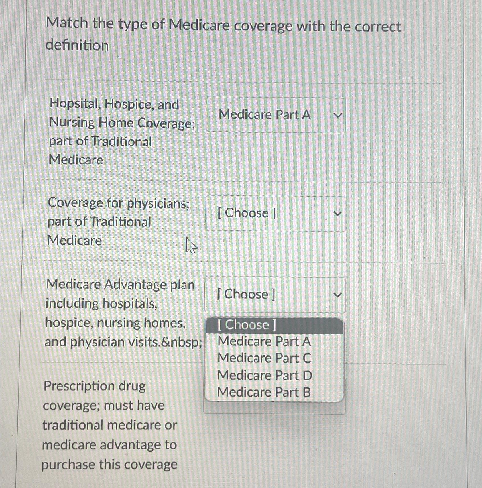 Solved Match the type of Medicare coverage with the correct | Chegg.com