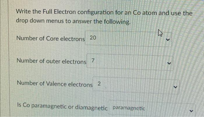 Solved Write the Full Electron configuration for an Co atom | Chegg.com