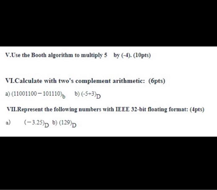 Solved V.Use the Booth algorithm to multiply 5 by (-4). | Chegg.com