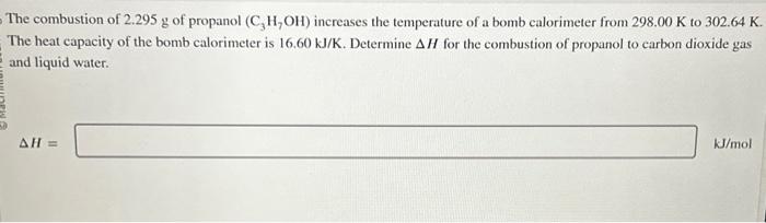 Solved The combustion of 2.295 g of propanol (C3H7OH) | Chegg.com