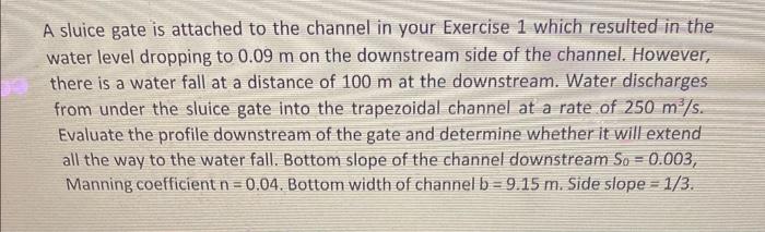 Solved A sluice gate is attached to the channel in your | Chegg.com