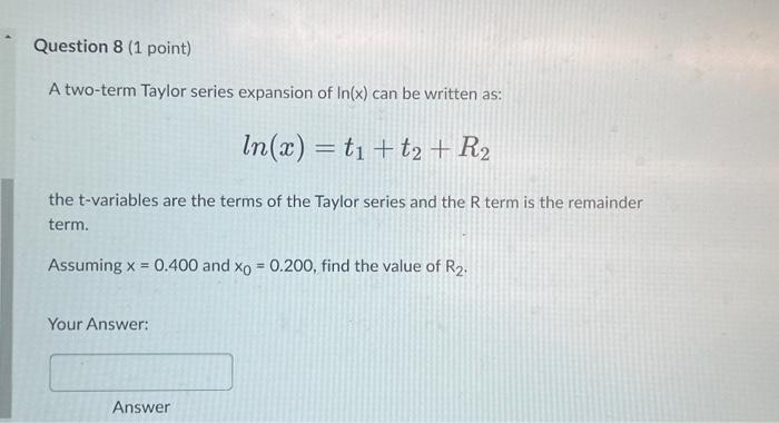Solved A two-term Taylor series expansion of ln(x) can be | Chegg.com