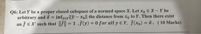 Solved Q6: Let Y be a proper closed subspace of a normed | Chegg.com