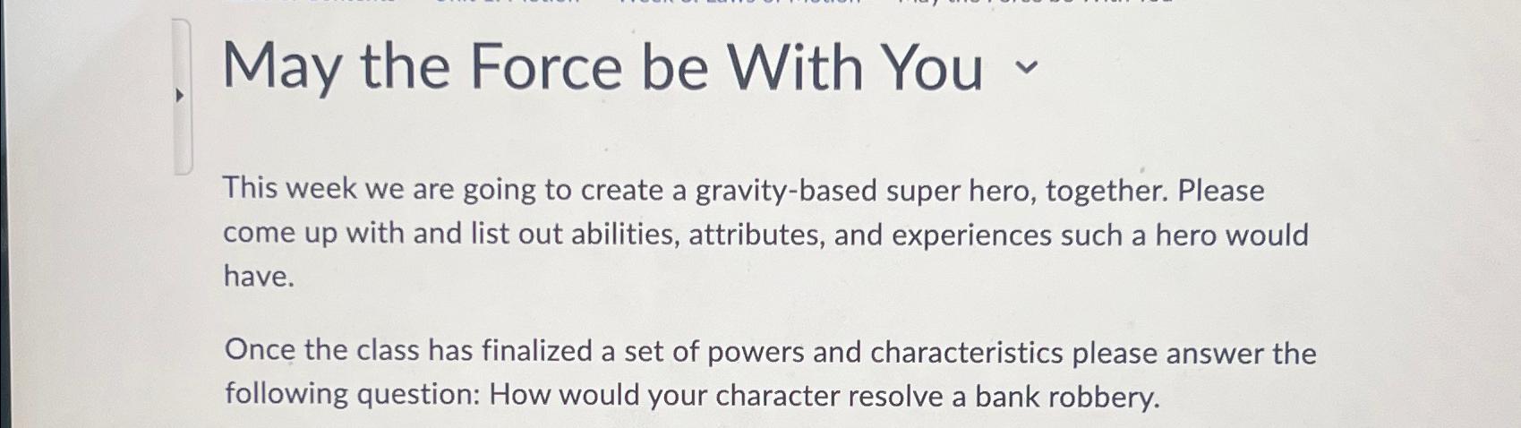 Solved May the Force be With You This week we are going to | Chegg.com