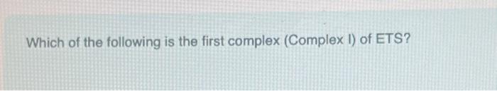 Solved Which of the following is the first complex (Complex | Chegg.com