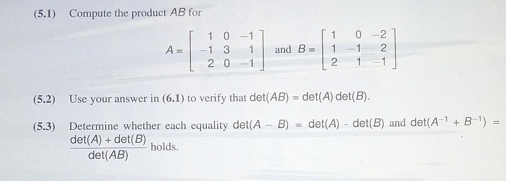 Solved (5.1) Compute the product AB for A = 10 -1 1 3 1 2 0 | Chegg.com