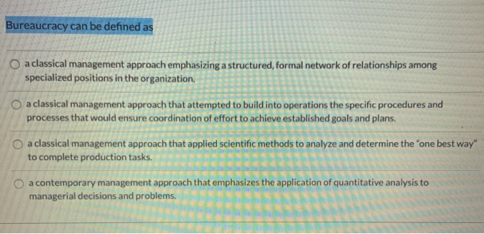 [Solved]: Bureaucracy can be defined as O a classical manag