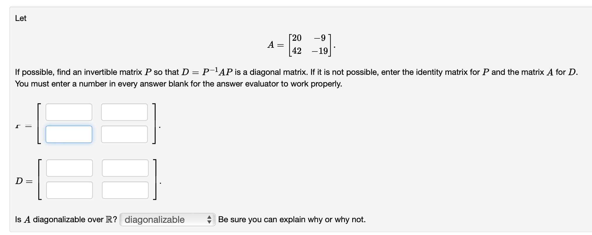 Solved LetA=[20-942-19].If possible, find an invertible | Chegg.com