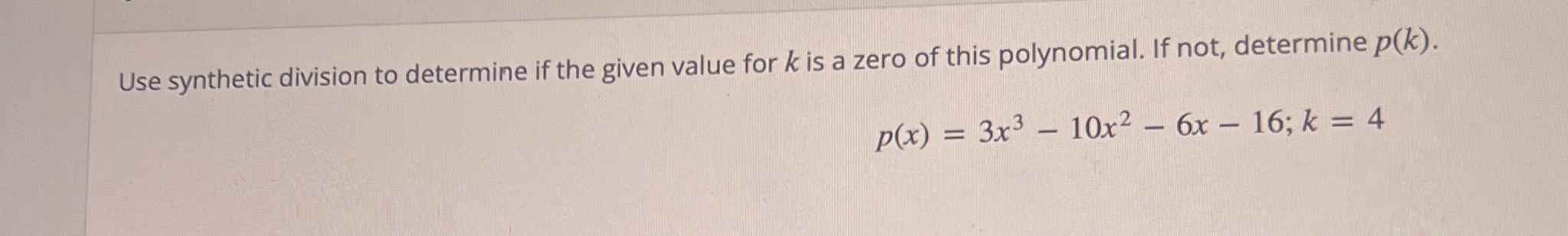 Solved Use synthetic division to determine if the given | Chegg.com