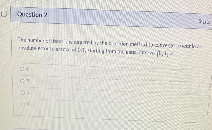 Solved Question 2 3 pts The number of iterations required by | Chegg.com