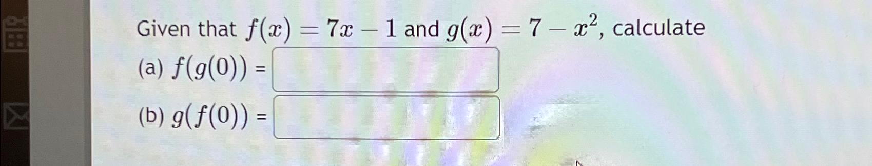 Solved Given that f(x)=7x-1 ﻿and g(x)=7-x2, | Chegg.com
