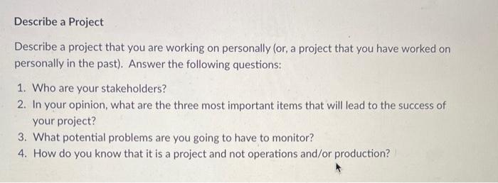 Solved Describe a Project Describe a project that you are | Chegg.com