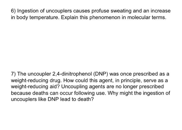 Solved 6) Ingestion of uncouplers causes profuse sweating | Chegg.com