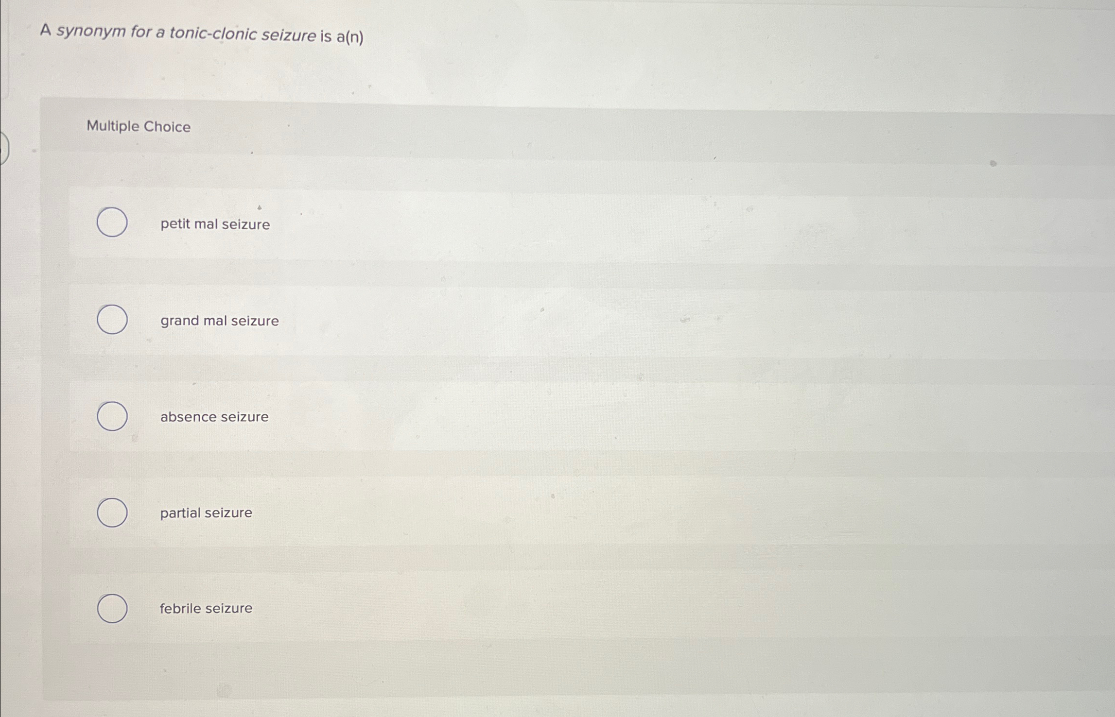 Solved A synonym for a tonic-clonic seizure is a(n)Multiple | Chegg.com
