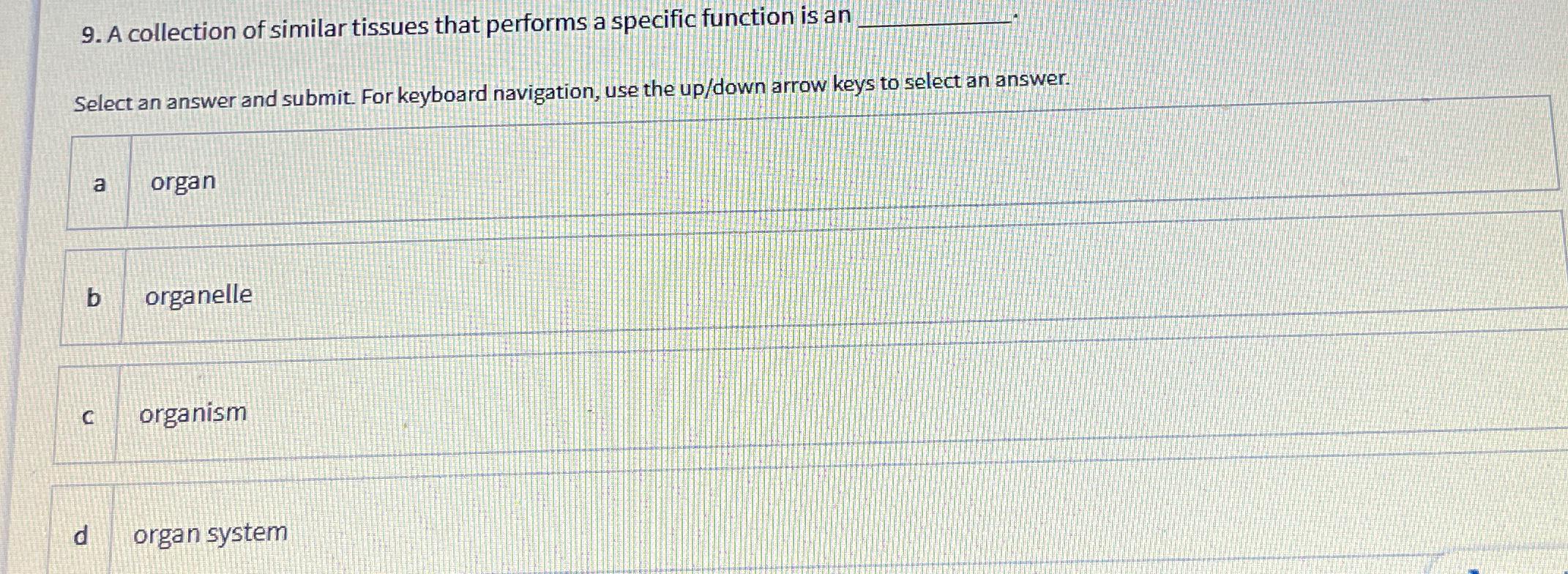 Solved A collection of similar tissues that performs a | Chegg.com
