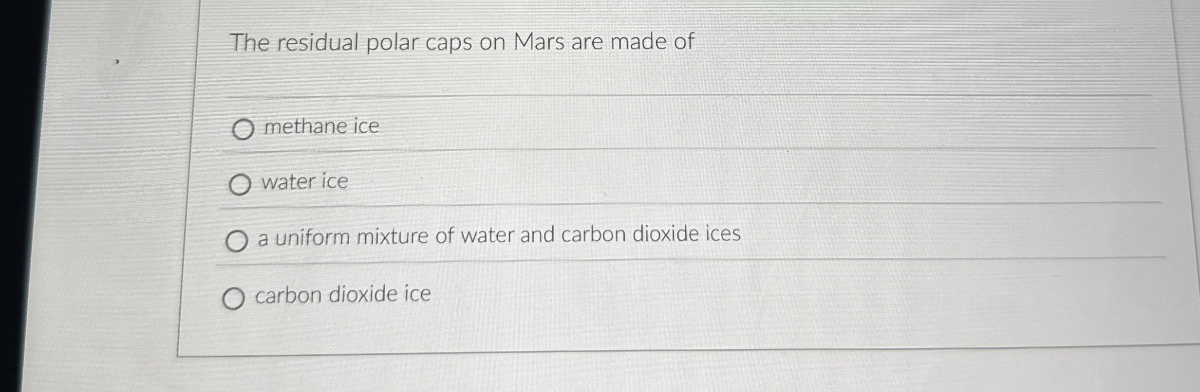 Solved The residual polar caps on Mars are made ofmethane | Chegg.com