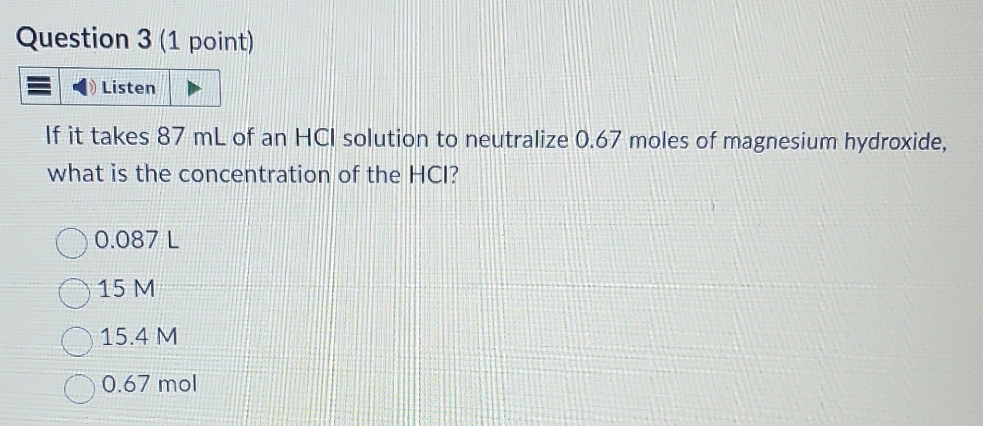Solved Question 3 (1 ﻿point) If it takes 87 ﻿mL of an HCl | Chegg.com
