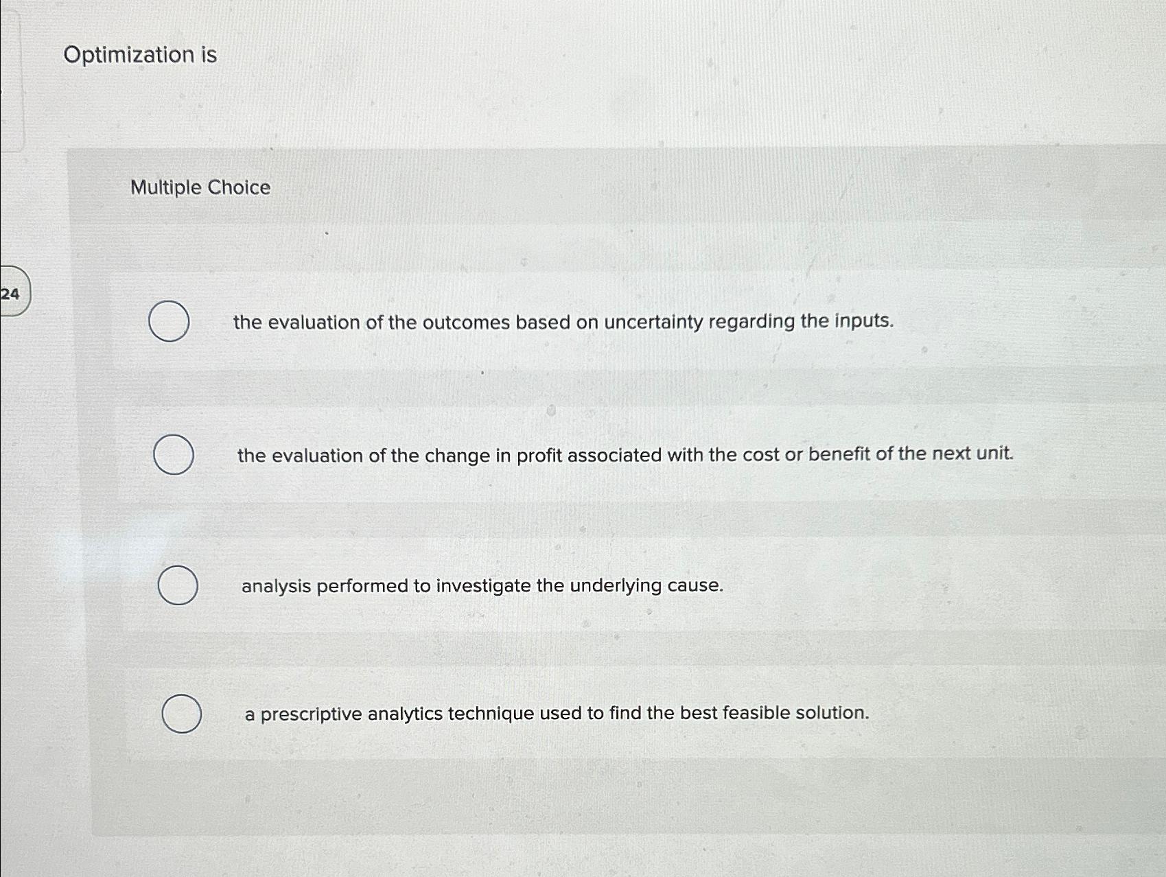 Solved Optimization isMultiple Choicethe evaluation of the | Chegg.com