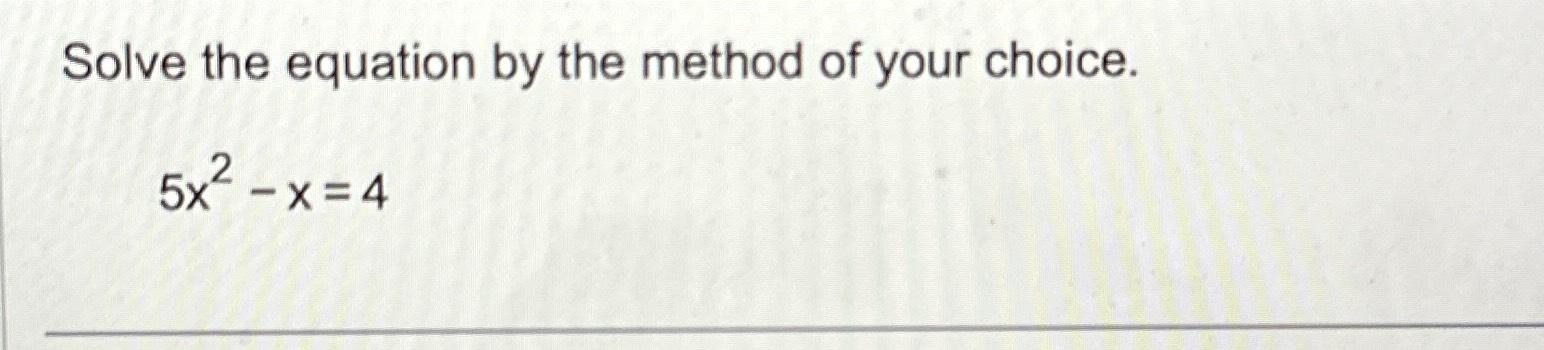 Solved Solve the equation by the method of your | Chegg.com