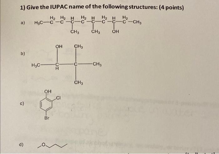Solved 1) Give the IUPAC name of the following structures: | Chegg.com