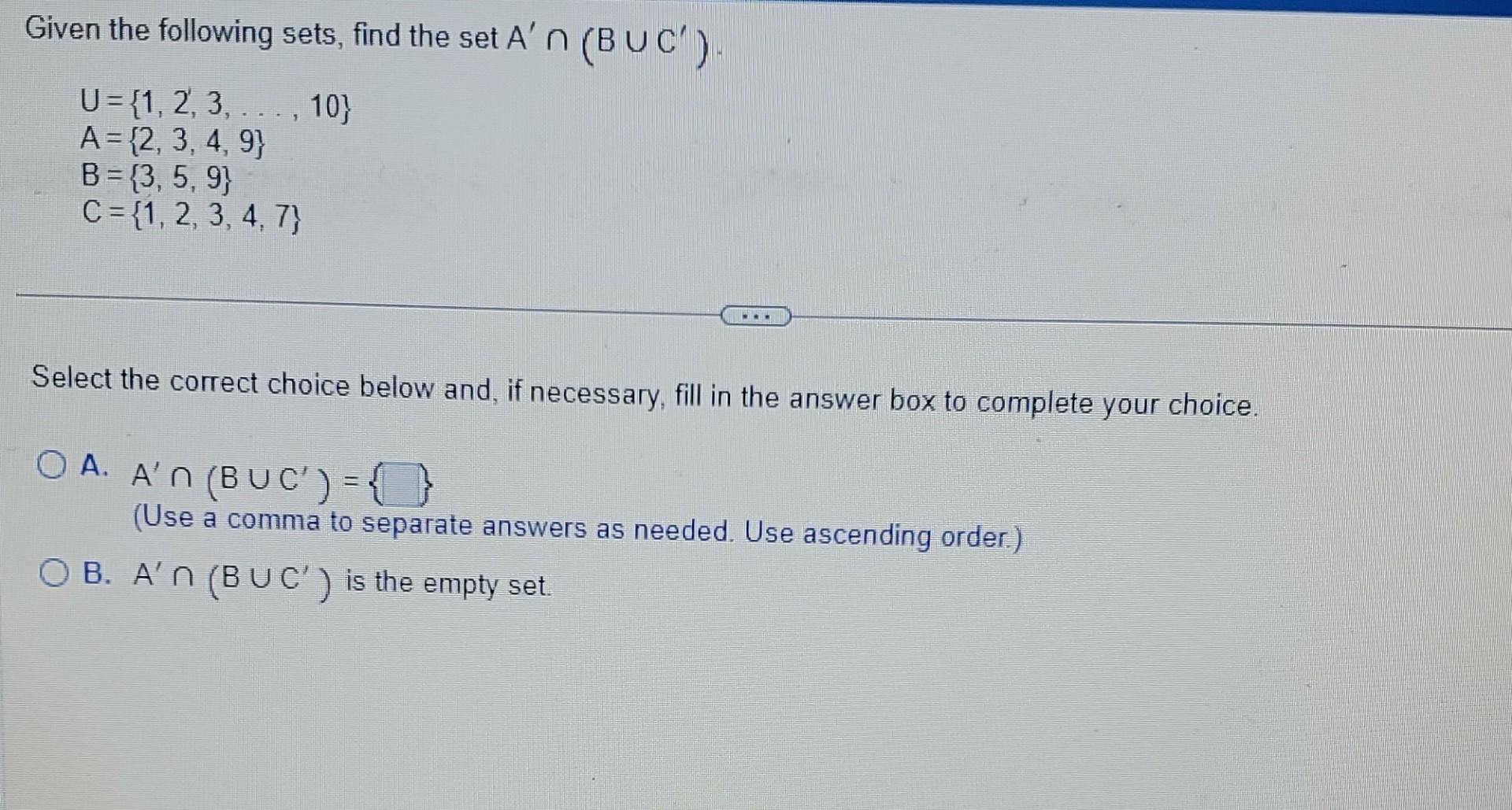 Solved Given the following sets, find the set A'n (BUC'). U | Chegg.com