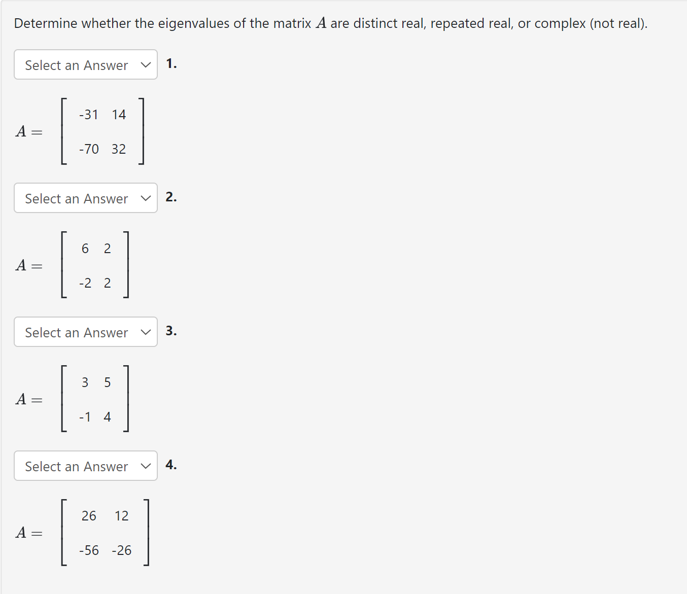 Solved Determine whether the eigenvalues of the matrix A are | Chegg.com