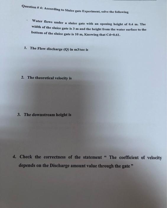 Solved Question \# 4: According to Sluice gate Experiment, | Chegg.com