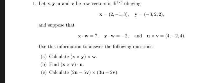 Solved 1. Let x,y,u and v be row vectors in R1×3 obeying: | Chegg.com