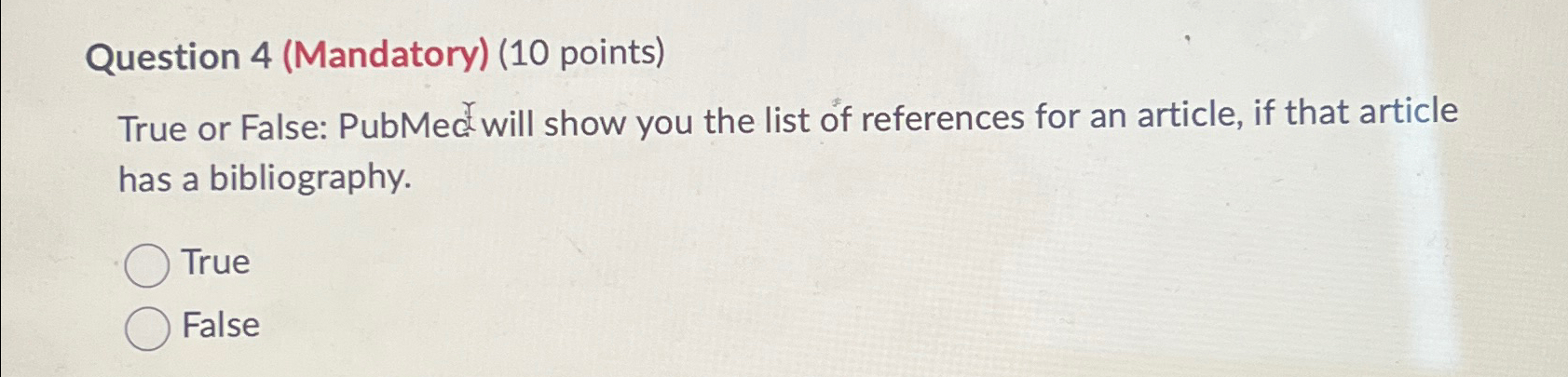 Solved Question 4 (Mandatory) (10 ﻿points)True or False: | Chegg.com