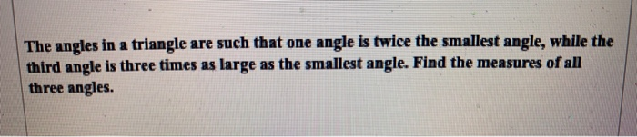 Solved The angles in a triangle are such that one angle is | Chegg.com