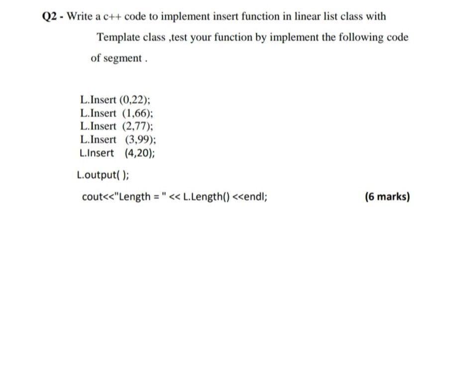 Solved Q2 - Write a c++ code to implement insert function in | Chegg.com