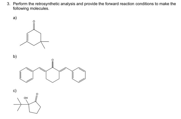 Solved 3. Perform the retrosynthetic analysis and provide | Chegg.com