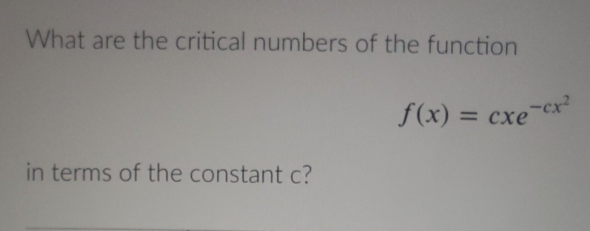 Solved What are the critical numbers of the function f(x) = | Chegg.com