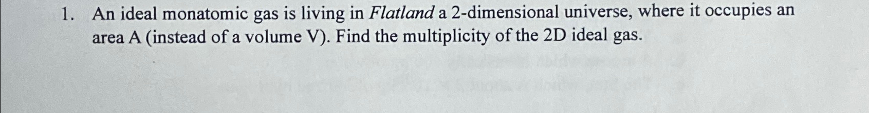 Solved An ideal monatomic gas is living in Flatland a | Chegg.com