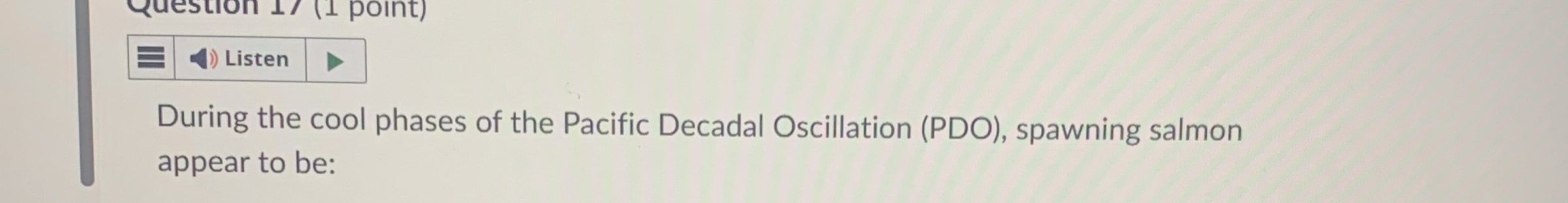 Solved During the cool phases of the Pacific Decadal | Chegg.com