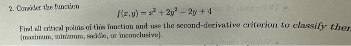 Solved 2. Consider the function f(x,y)=x2+2y2−2y+4 Find all | Chegg.com