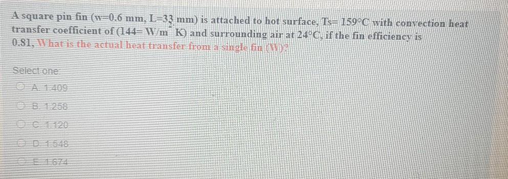 Solved A square pin fin (w=0.6 mm. L=33 mm) is attached to | Chegg.com