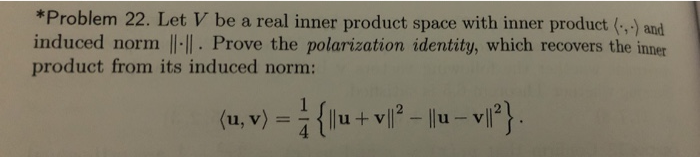 Solved *Problem 22. Let V be a real inner product space with | Chegg.com