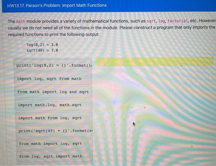 Solved HW13.17. Parson's Problem: Import Math Functions The | Chegg.com