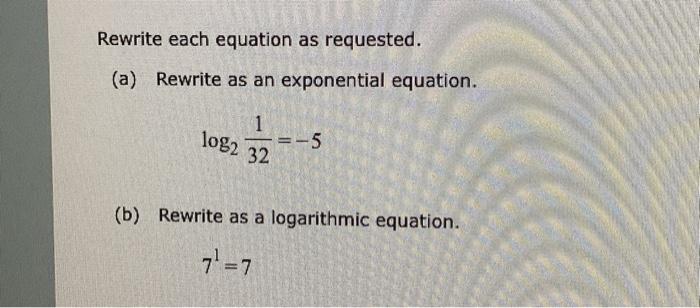 Solved Rewrite each equation as requested. (a) Rewrite as an | Chegg.com